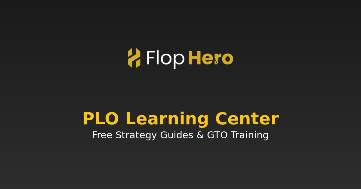 PLO Learning Center - Free GTO Training & Strategy Guides | FlopHero ...